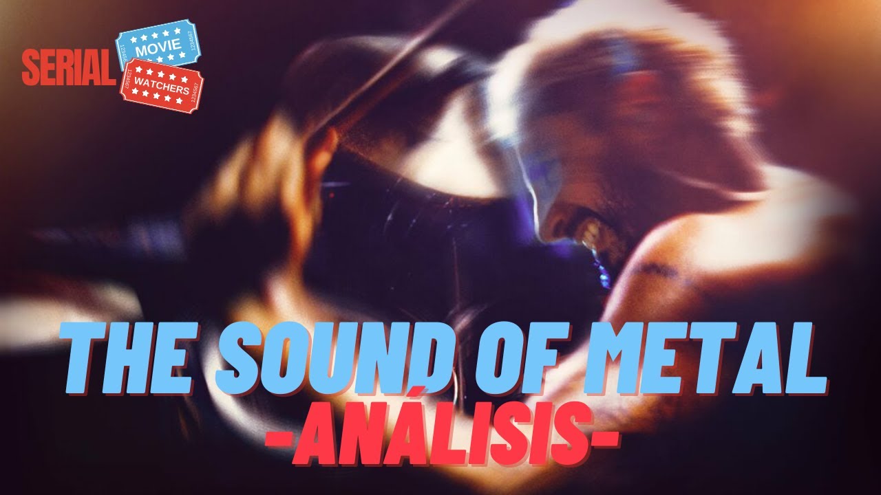 Analisis de Sound of Metal / El Sonido del Metal - YouTube