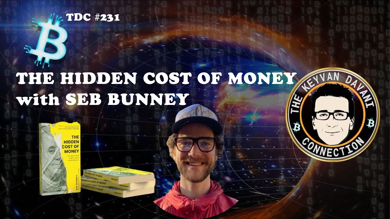 THE HIDDEN COST OF MONEY - with SEB BUNNEY / TDC #231 - YouTube