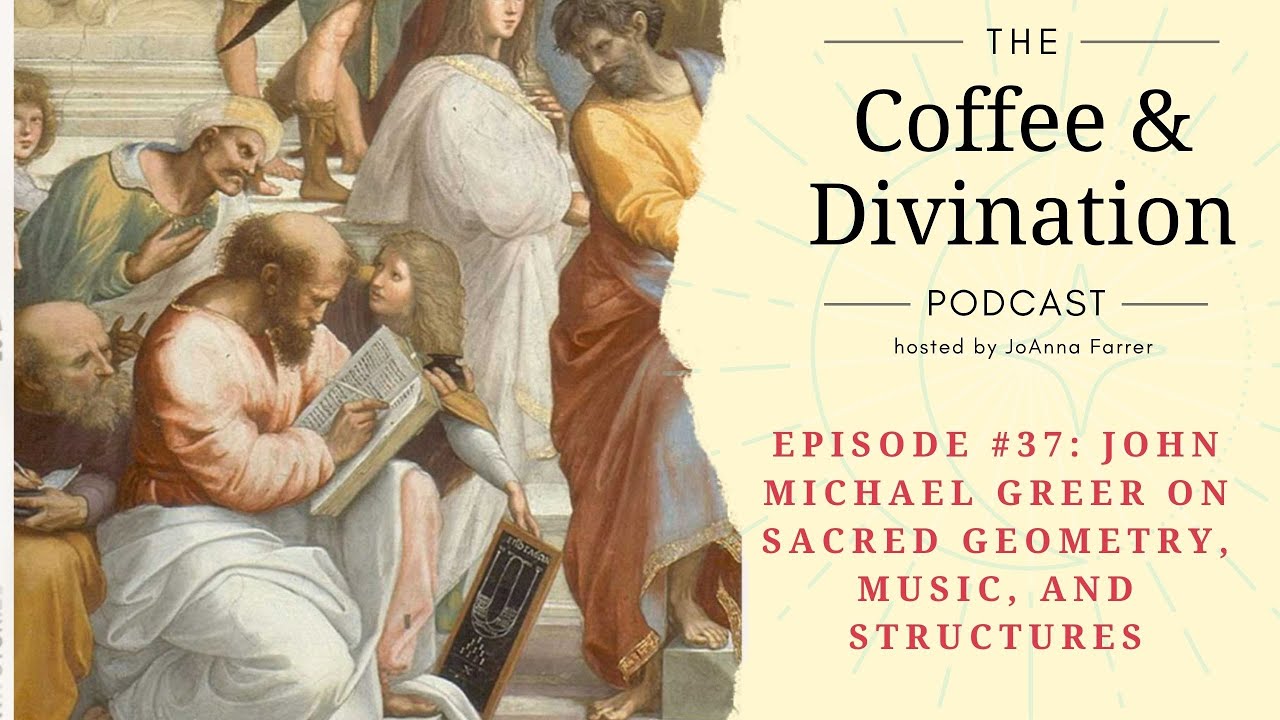 Episode #37: John Michael Greer on Sacred Geometry, Music, and ...