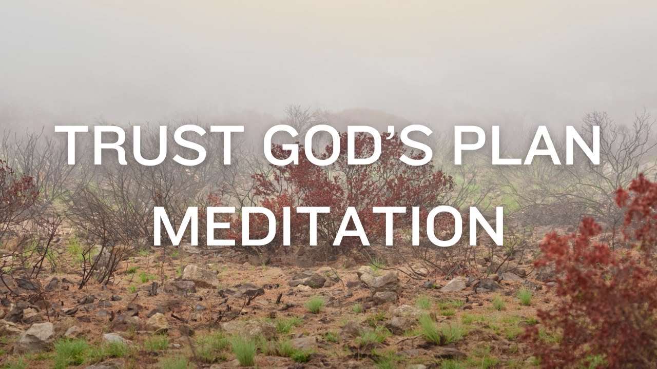 Trust Gods Plan Guided Christian Meditation Youtube