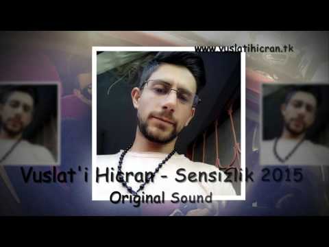 Vuslat'i Hicran   Sensizlik 2015  Original Sound  Slayt