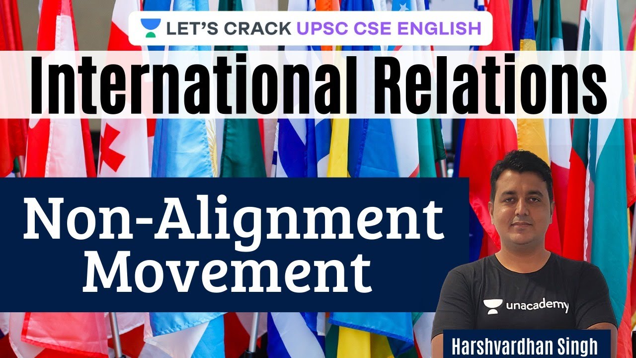L2: Non-Alignment Movement | International Relations | UPSC CSE 2021 ...