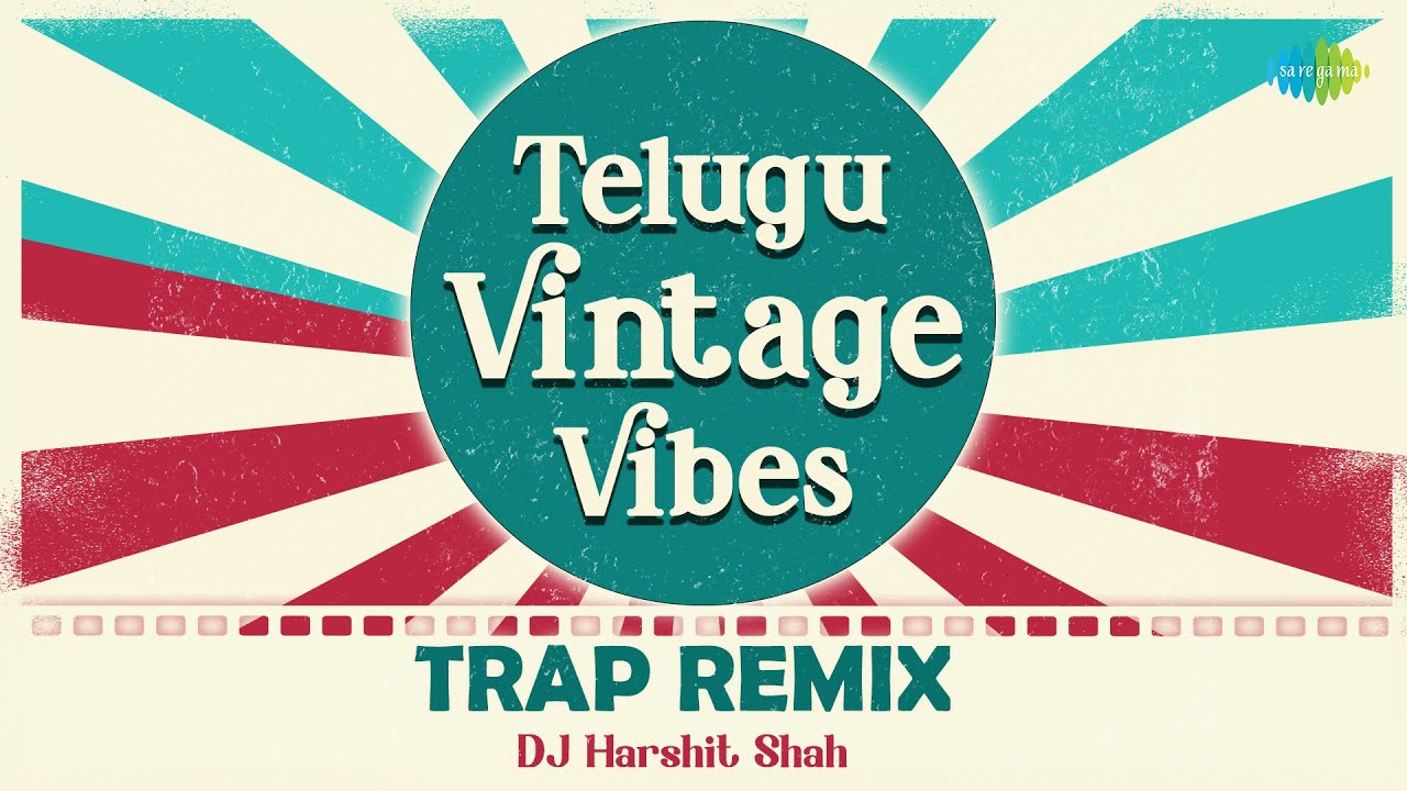 Telugu Vintage Vibes- Trap Remix | DJ Harshit Shah | O Jabili | Oka ...