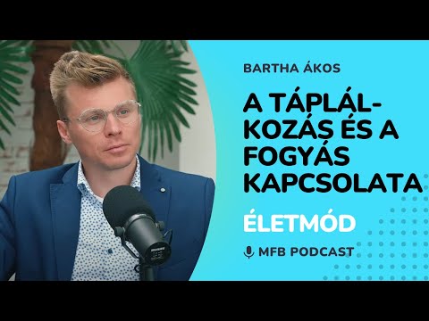 MFB Podcast – Beszélgetés Bartha Ákos élelmiszerbiológussal a táplálkozás és a fogyás kapcsolatáról