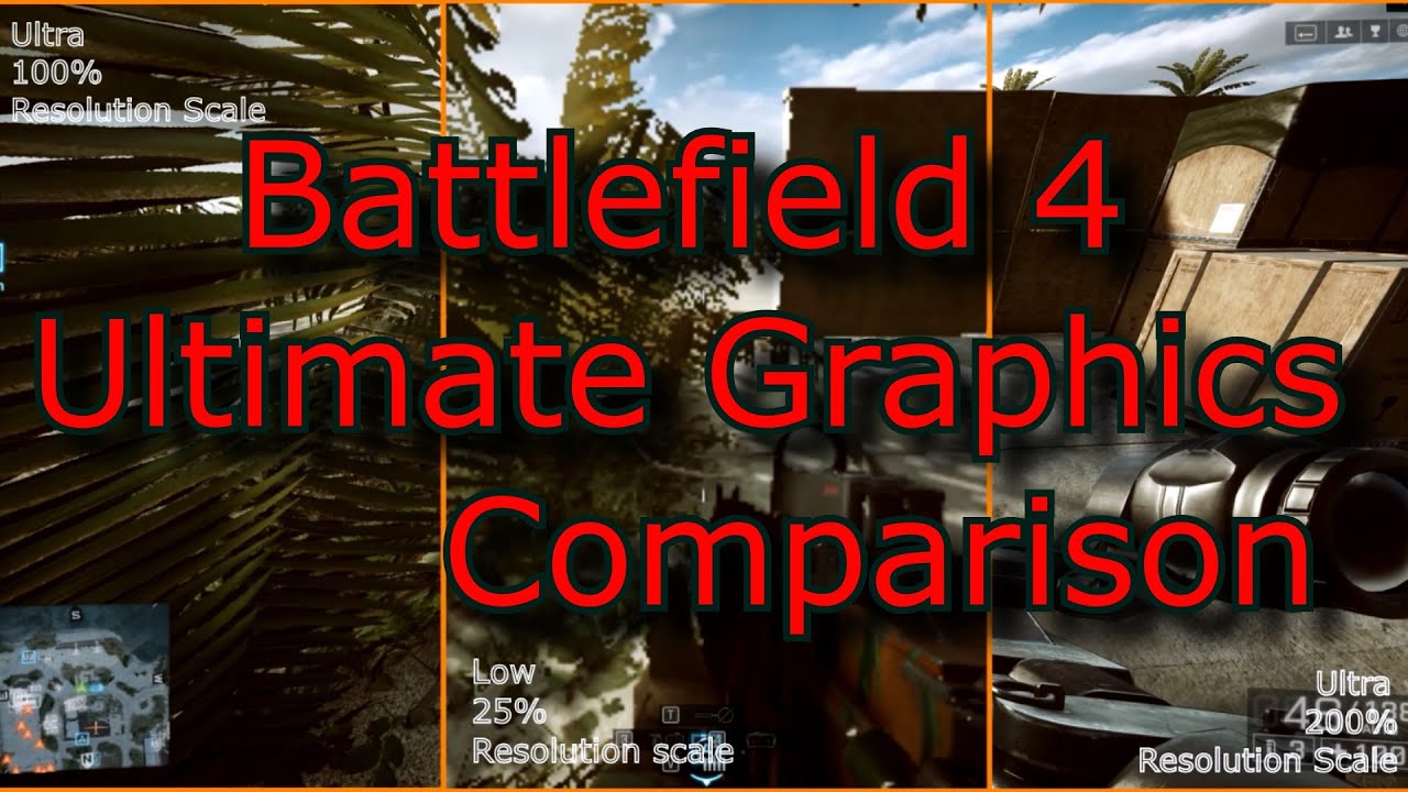 Battlefield 4 - Ultimate Graphics Comparison - YouTube