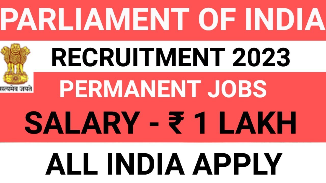 Lok Sabha Secretariat Vacancy 2023|Lok Sabha Jobs|Central Govt Jobs ...