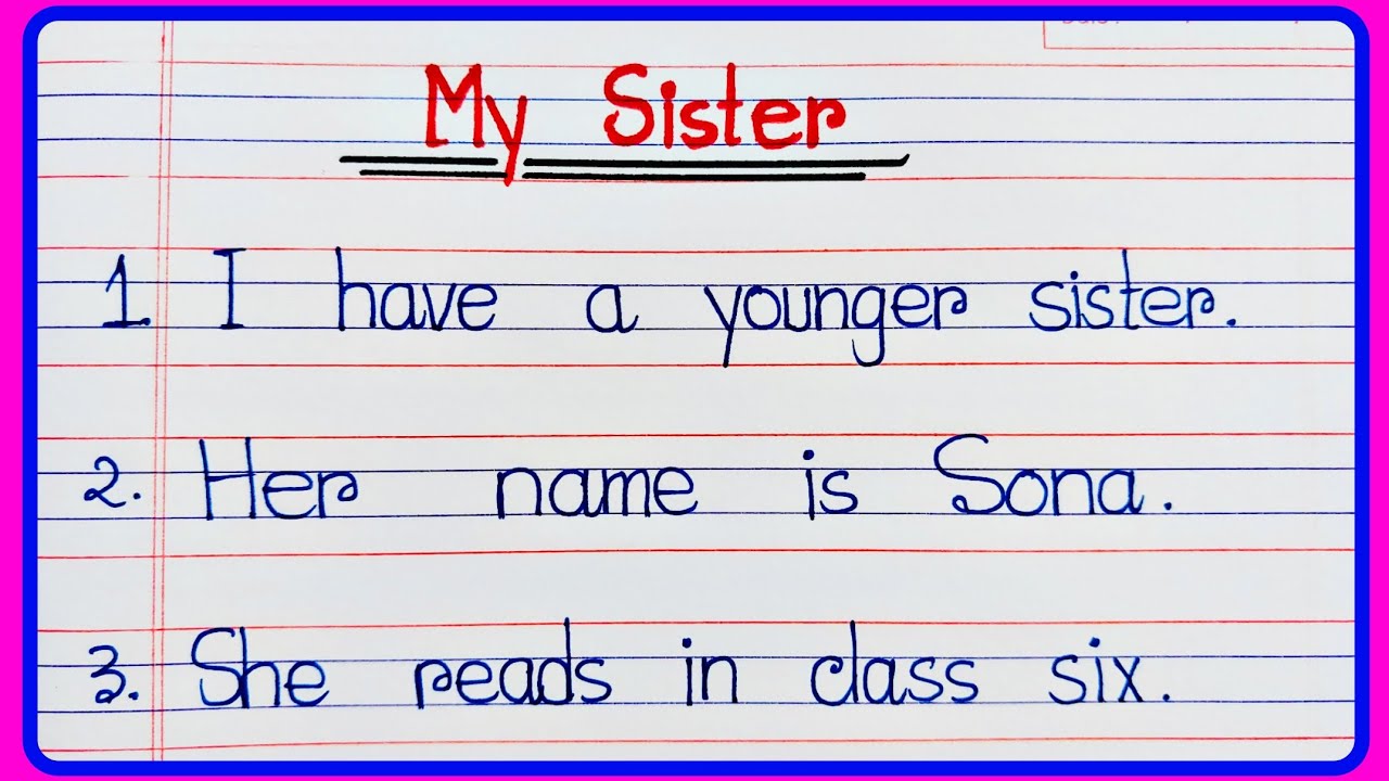 How to write a short essay on My sister or Your sister in english ...