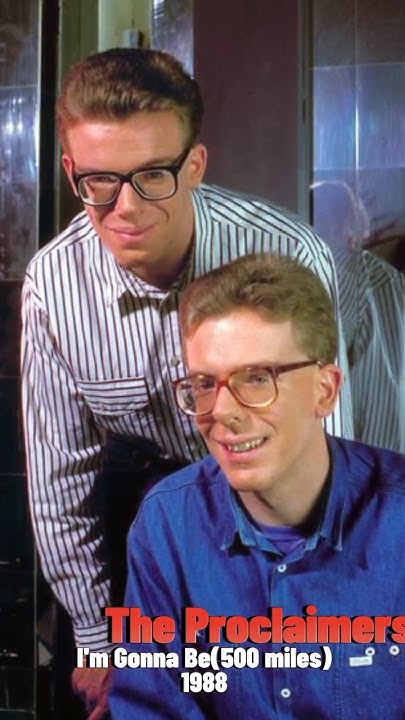 🔥The Proclaimers-I'm Gonna Be (500 Miles)-1988 #80smusic #popmusic ...