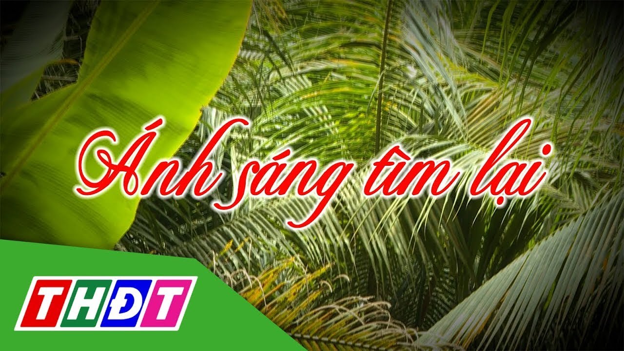 Ánh sáng tìm lại | Đi qua bóng đêm - 18/5/2023 | THDT - YouTube