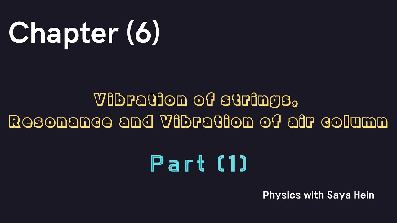 Grade (11) Physics (စနစ်သစ်) Chapter (6) Vibration of strings ...