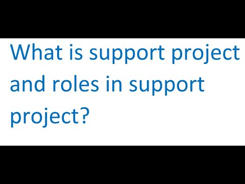 What is support project ? roles in support project ? - YouTube