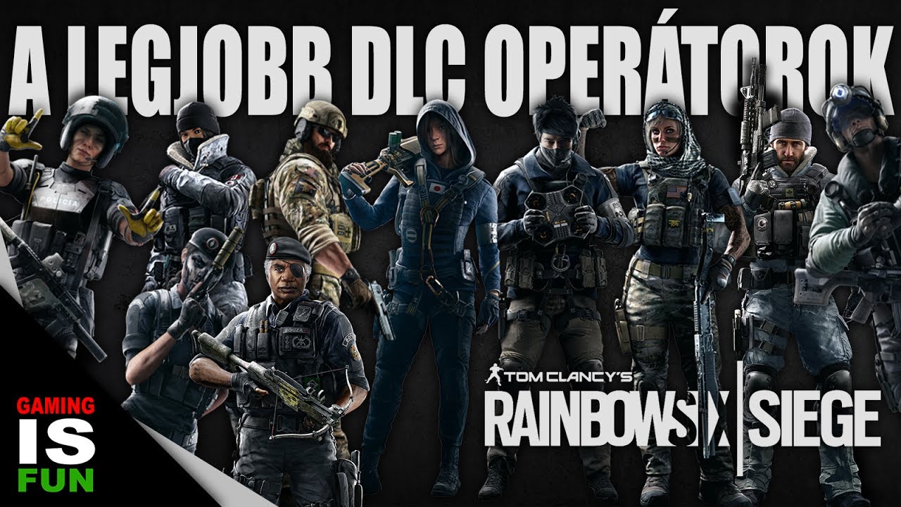 A LEGJOBB DLC OPERÁTOROK | Rainbow Six: Siege - YouTube