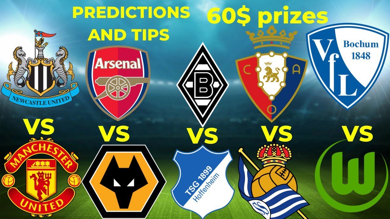 ARSENAL VS WOLVERHAMPTON/NEWCASTLE VS MAN UTD/BORUSSIA M VS 1899 ...