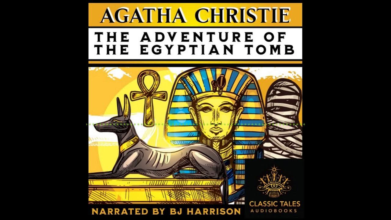 The Adventure of the Egyptian Tomb, by Agatha Christie. - YouTube