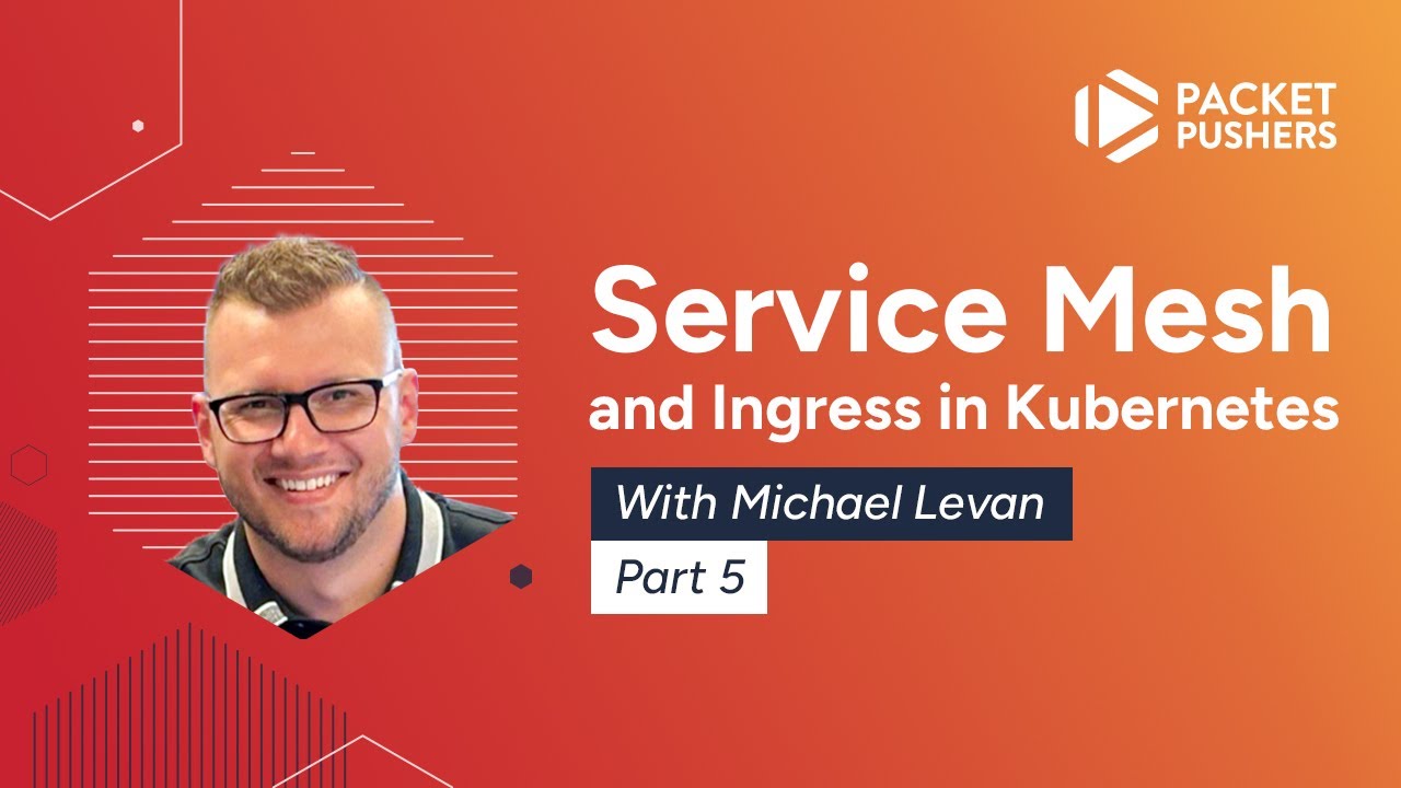 Service Mesh and Ingress In Kubernetes: Lesson 5 - Service Mesh Install ...
