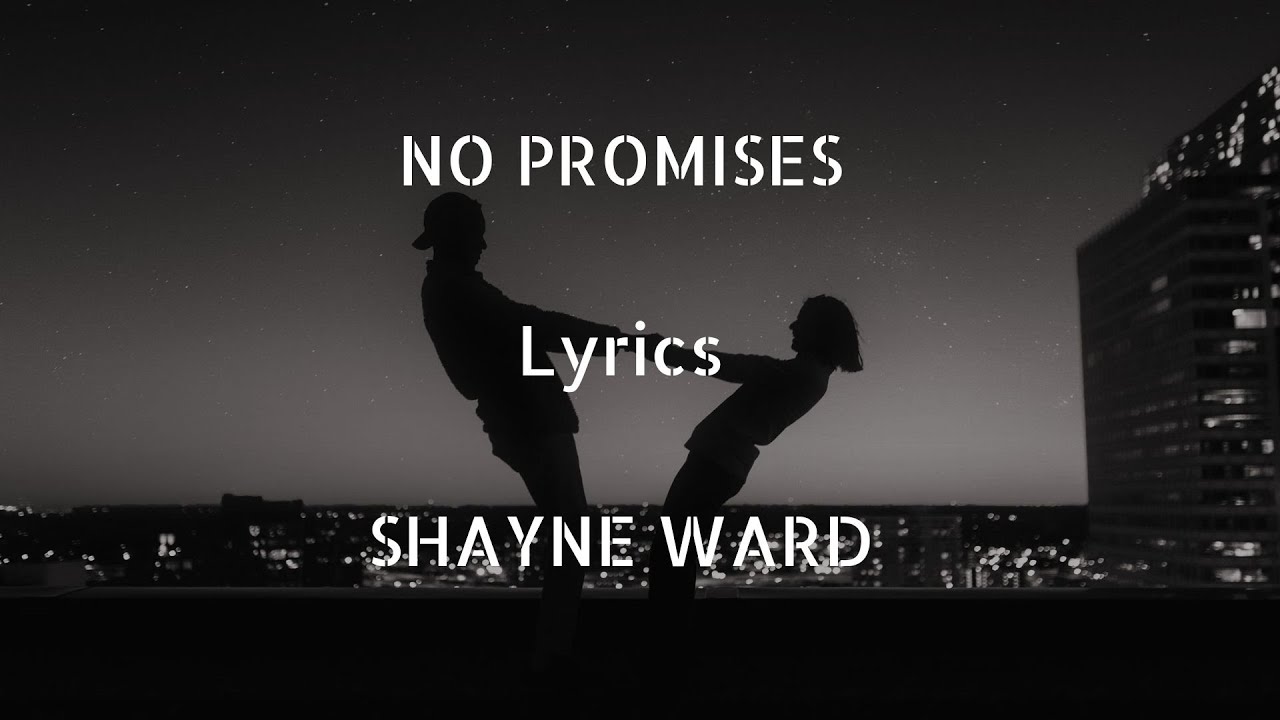 Shayne Ward - No Promises (Lyrics) - YouTube