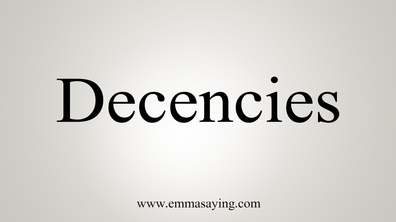 How To Say Decencies - YouTube