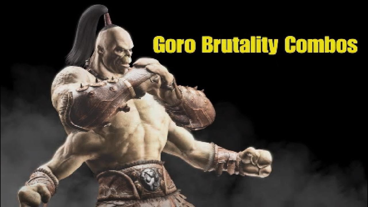 MKX Goro Brutality Combos - YouTube