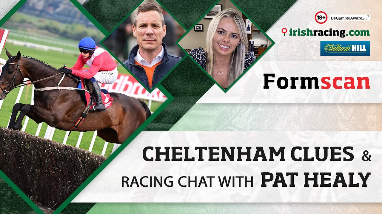 Cheltenham Clues and Racing Chat with Pat Healy | Formscan on ...