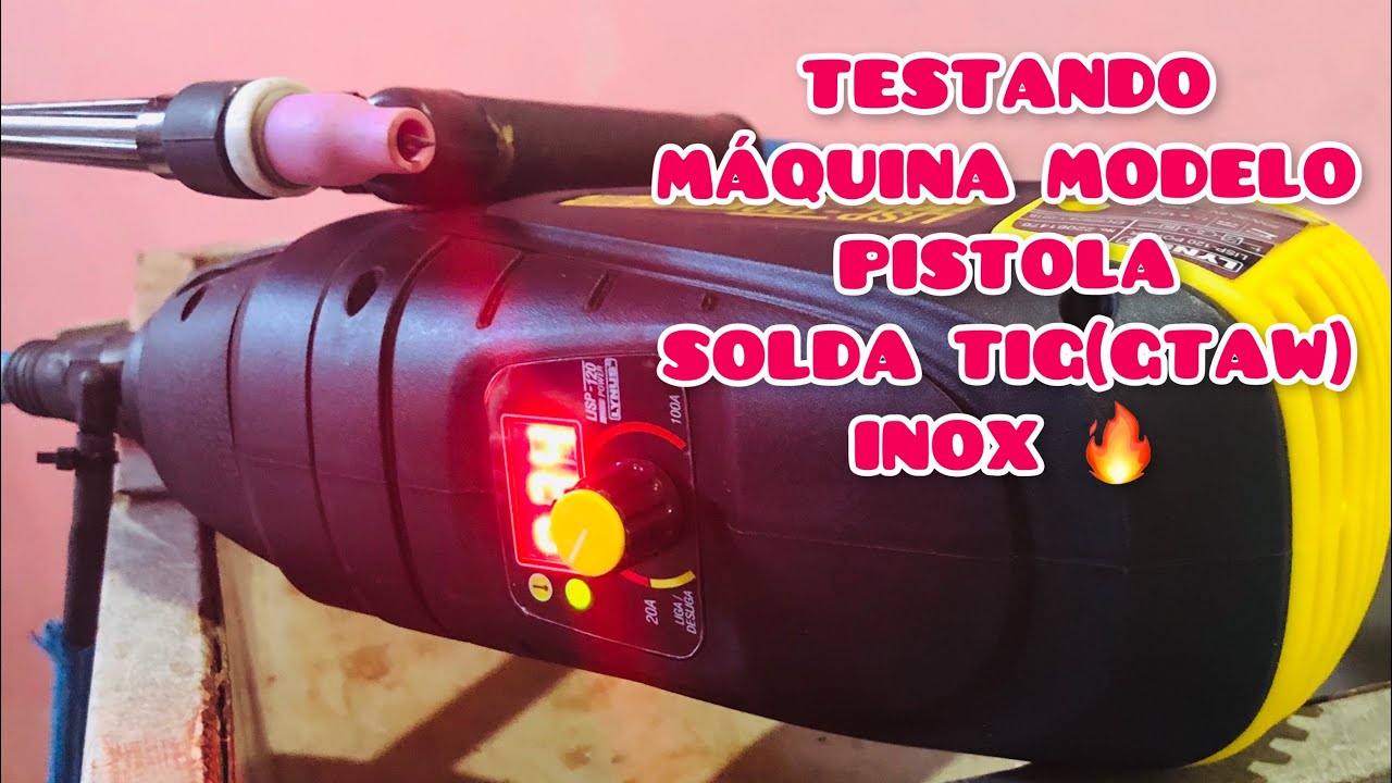 TESTANDO MÁQUINA DE SOLDA MODELO PISTOLA NA TIG(GTAW)SOLDANDO INOX 😱 ...