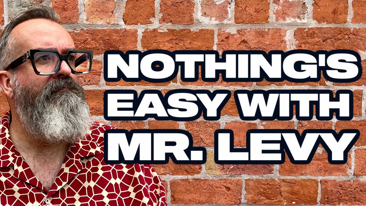 Nothing's Easy With Mr. Levy - YouTube