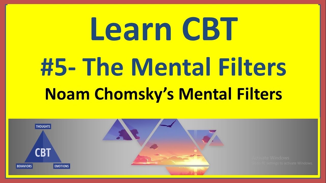 Learn CBT - Noam Chomsky's Mental Filters - YouTube