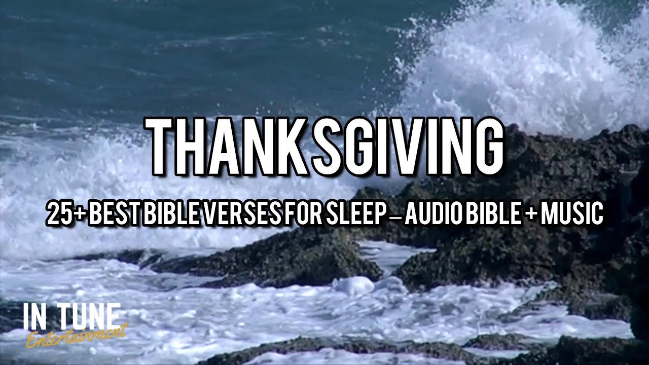 Thanksgiving – 25+ Best Bible Verses for Sleep – Audio Bible + Music - YouTube