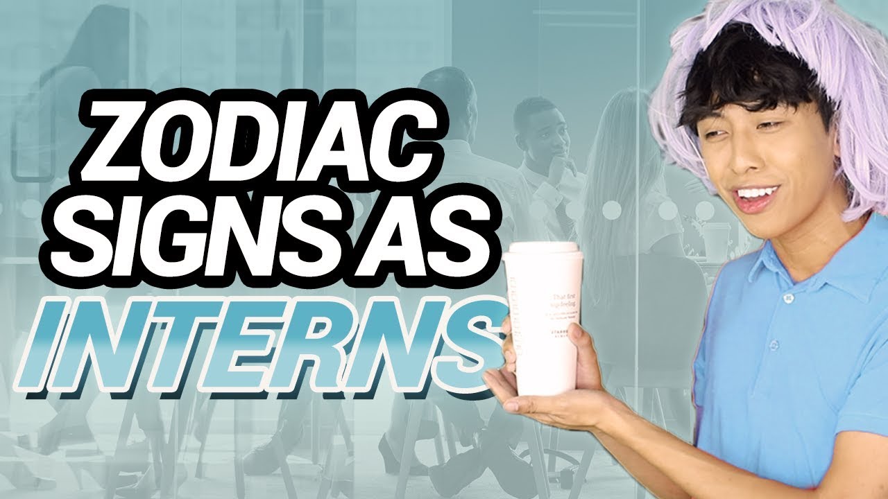 Zodiac Signs as Types of Interns | MarcElvin - YouTube
