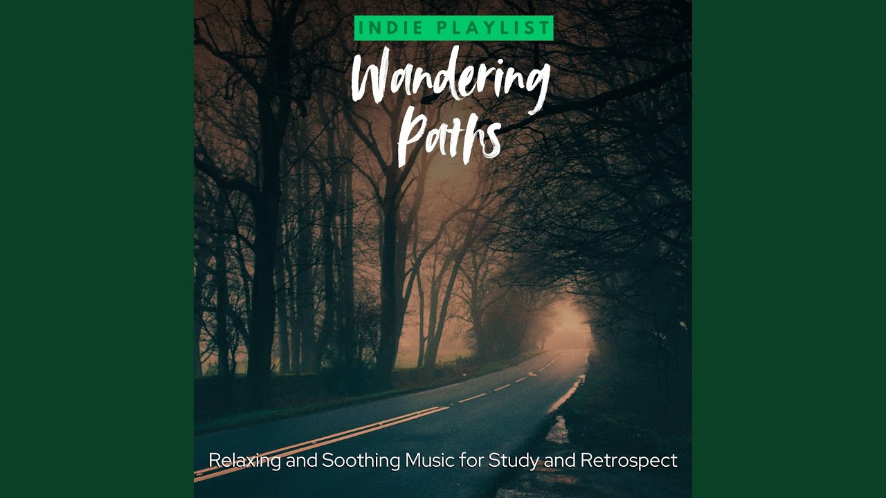 Wandering Paths | Relaxing and Soothing Music for Study and Retrospect ...
