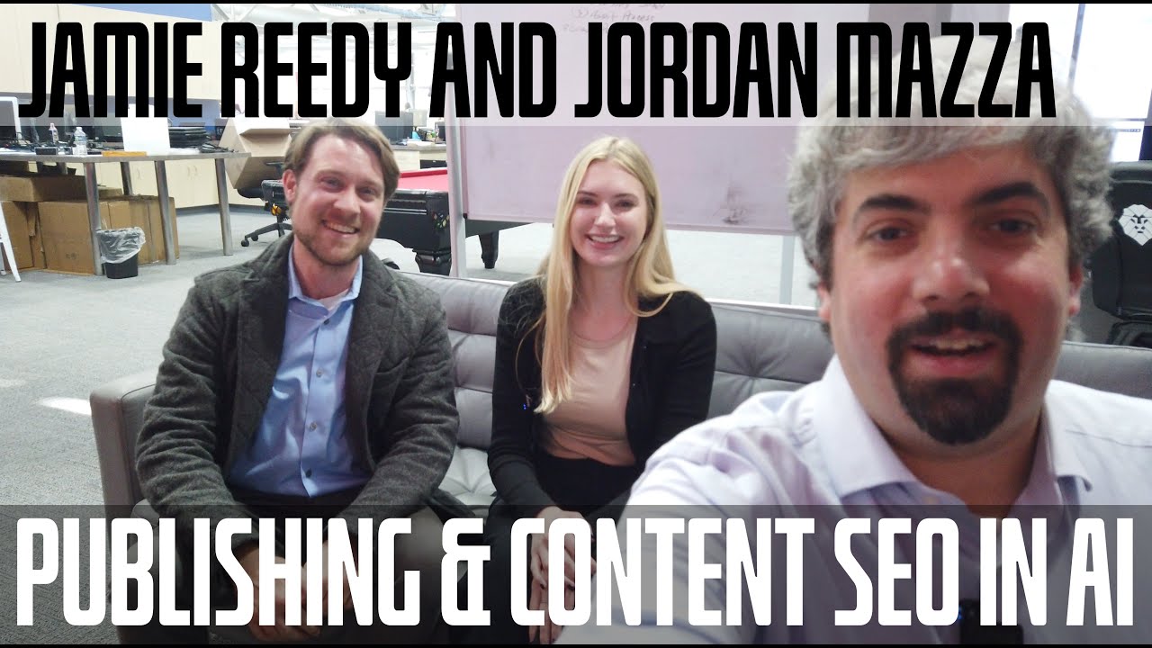 Jordan Mazza and Jamie Reedy On Publishing & Content SEO In AI - YouTube