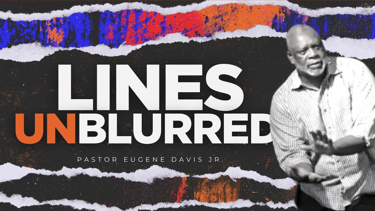 Lines Unblurred // Pastor Eugene Davis // Living Faith Church - YouTube