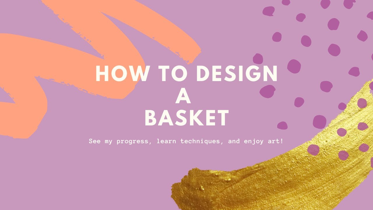 how to design a basket - YouTube