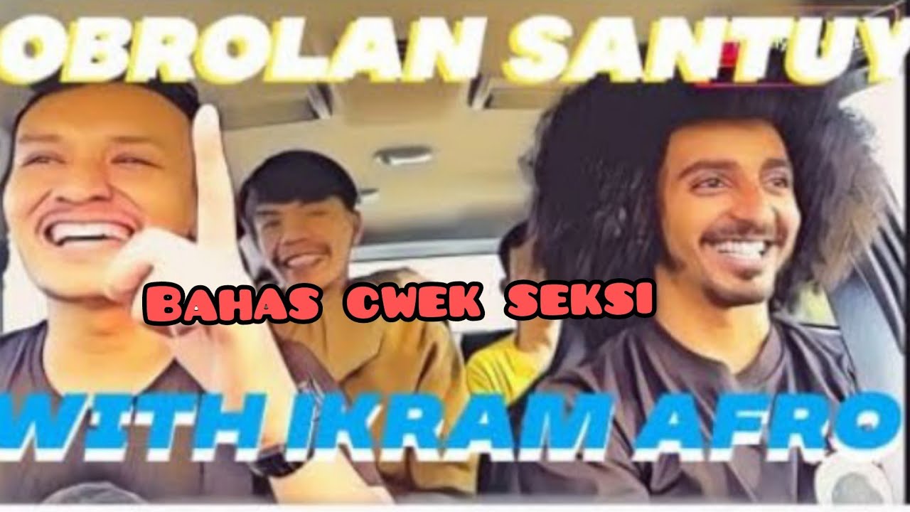 IKRAM AFRO BLAK-BLAKAN BAHAS KISAH CINTA NYA!!!NGOBROL DALAM MOBIL ...