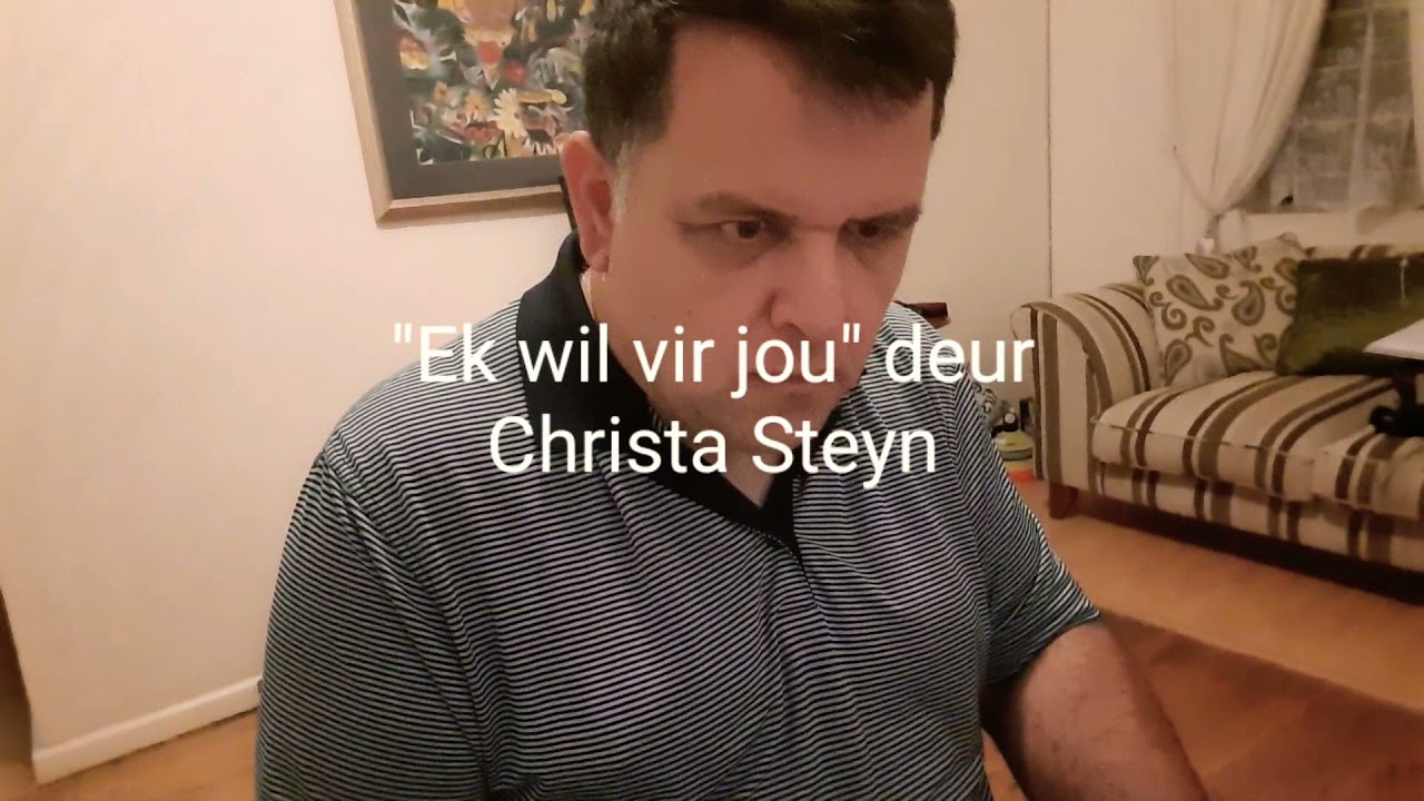 Ek wil vir jou (Christa Steyn) - YouTube