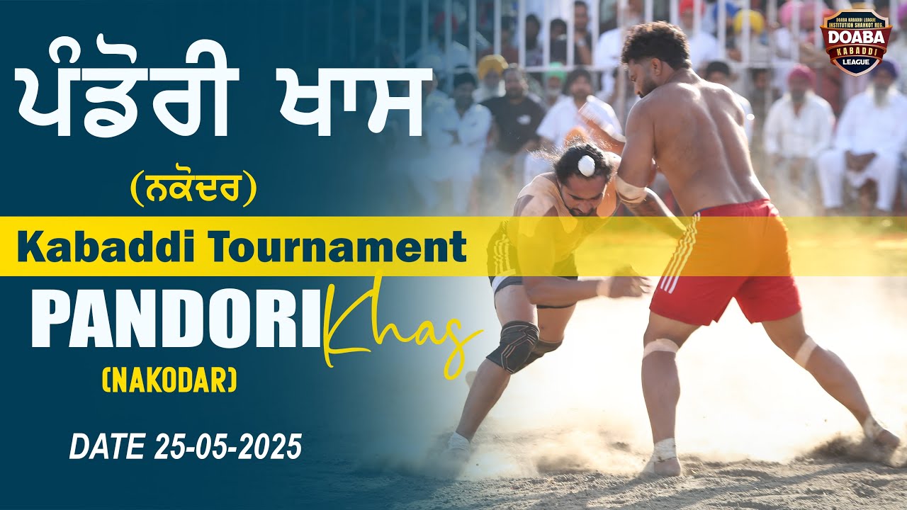 🔴[LIVE] PANDORI KHAS (NAKODAR) KABADDI TOURNAMENT 25 may 2025 - YouTube