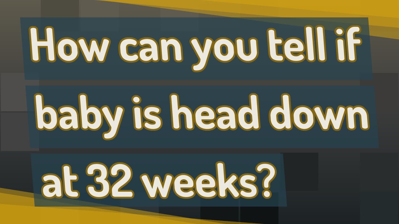 How Can You Tell If Baby Is Head Down At 32 Weeks YouTube how-can-you-tell-if-baby-is-head-down-at-32-weeks-youtube