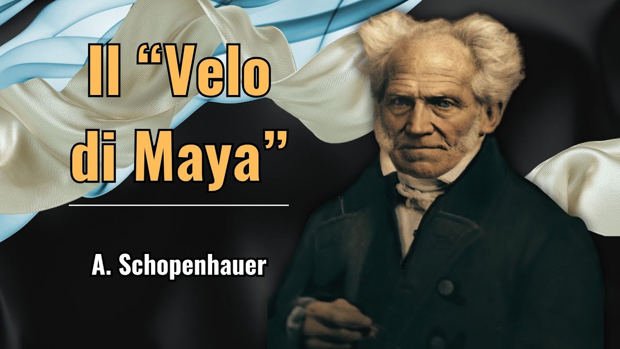 Schopenhauer e il Velo di Maya: Illusione o Verità? - YouTube