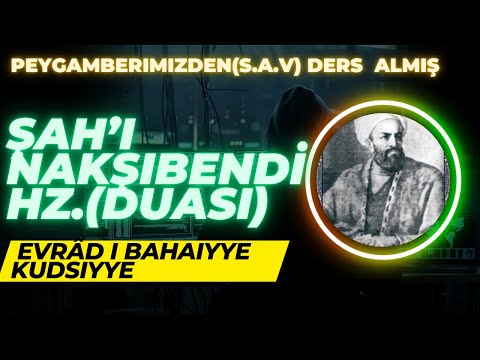 Şah'ı Nakşibend k s   Evrâd ı Bahaiyye Kudsiyye Duası
