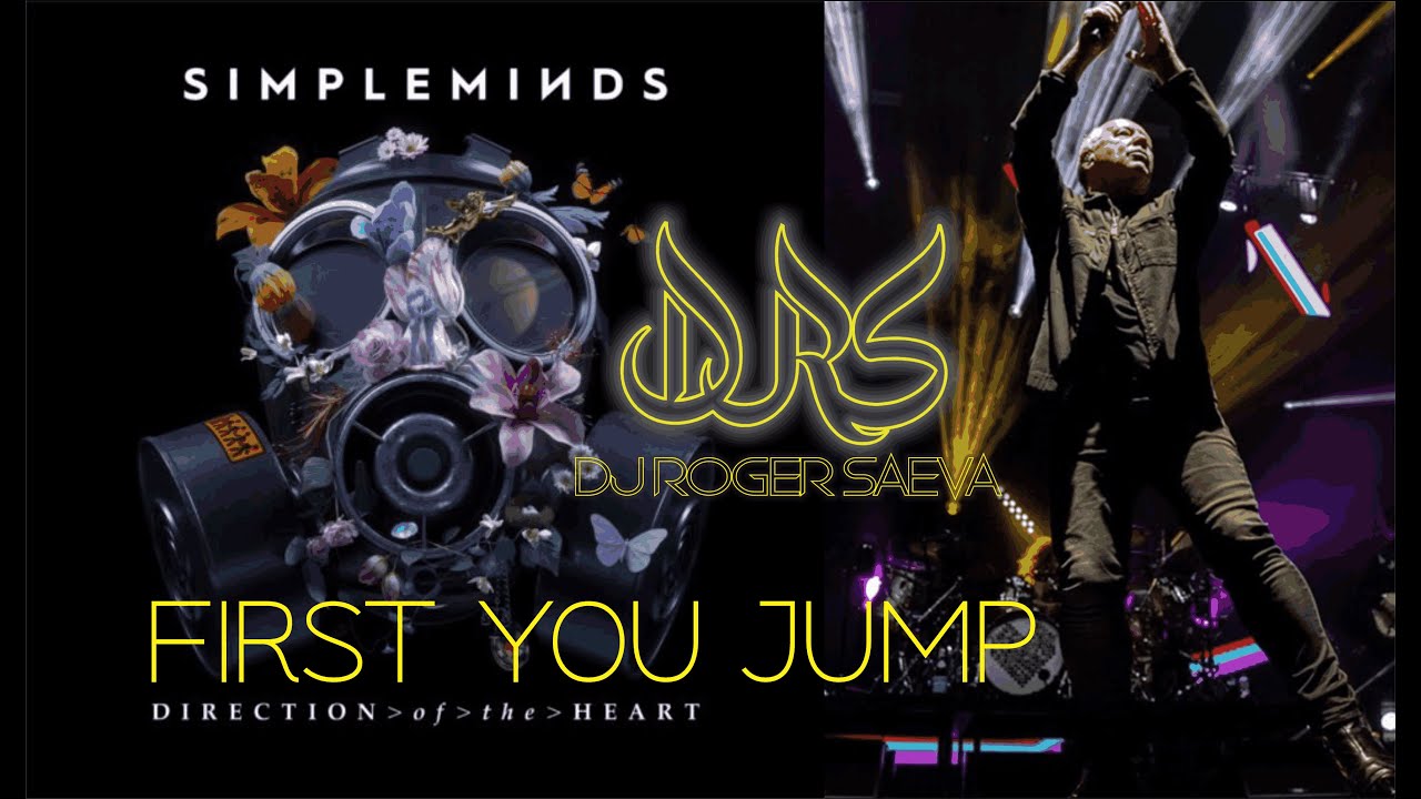 🔵SIMPLE MINDS 🌱 FIRST YOU JUMP [EXTENDED MOLLEN STUDIO REMIX] [DJ ROGER ...