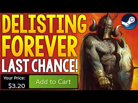 STEAM GAMES DELISTING FOREVER VERY SOON   LAST CHANCE TO BUY VERY CHEAP!