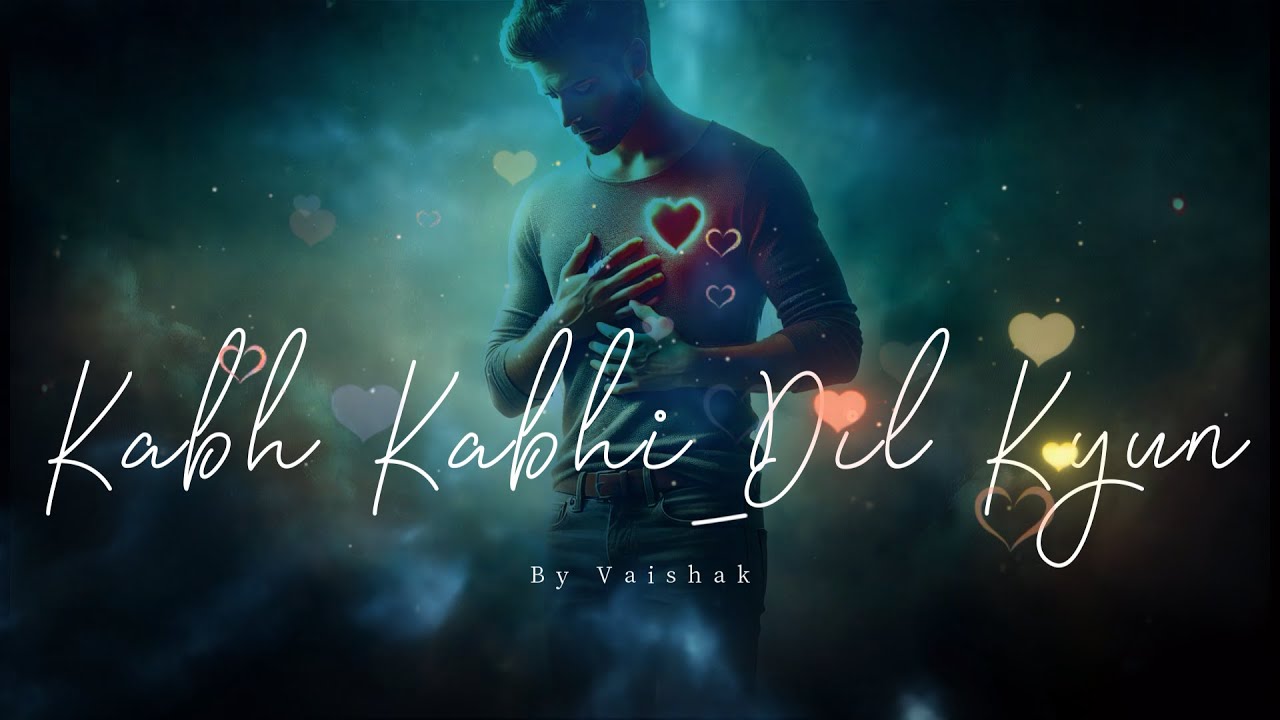 Kabhi Kabhi Dil Kyun | कभी कभी दिल क्यों | Original Hindi Song # love # ...