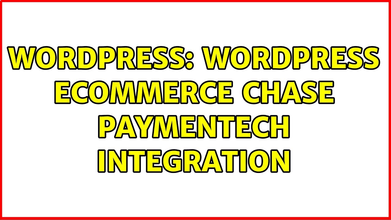 Wordpress: Wordpress Ecommerce Chase Paymentech Integration (2 ...