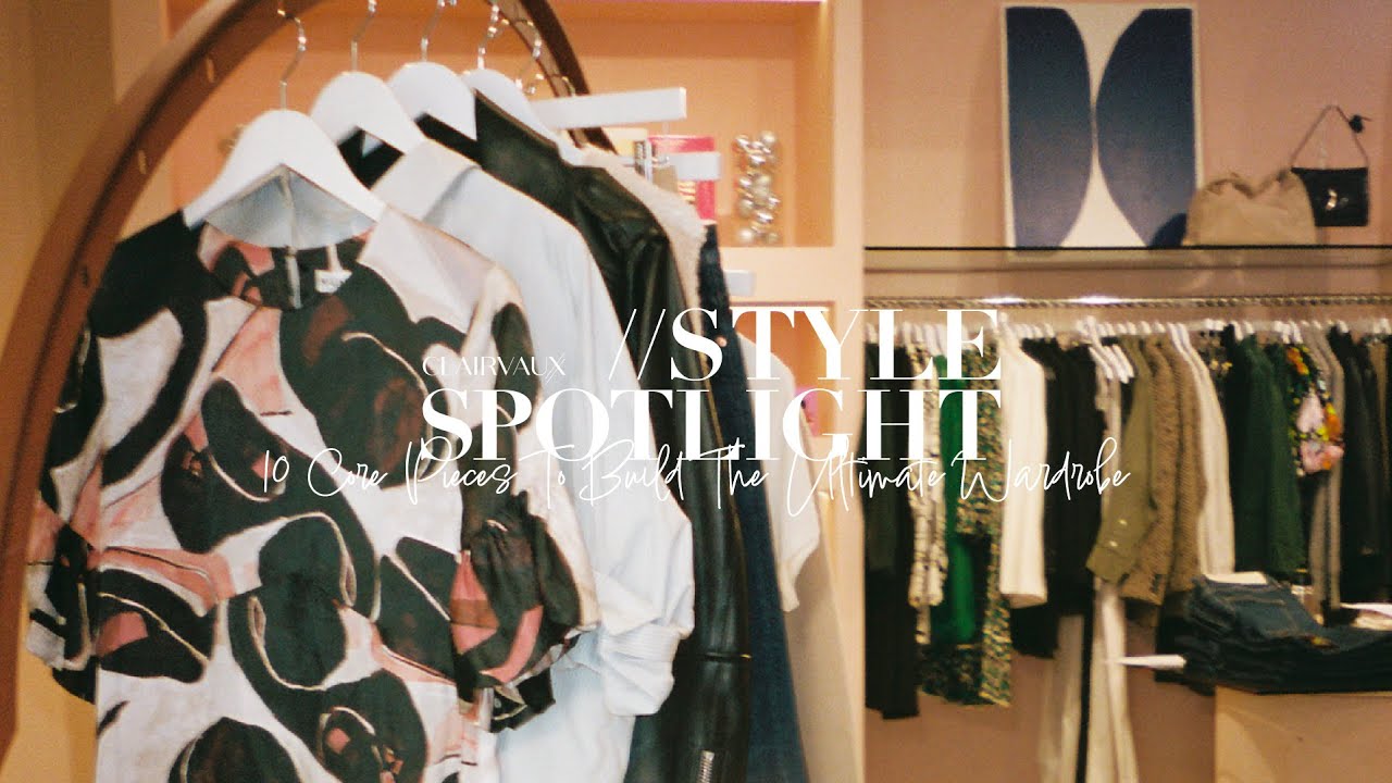 STYLE SPOTLIGHT // 10 Core Pieces To Build The Ultimate Wardrobe - YouTube