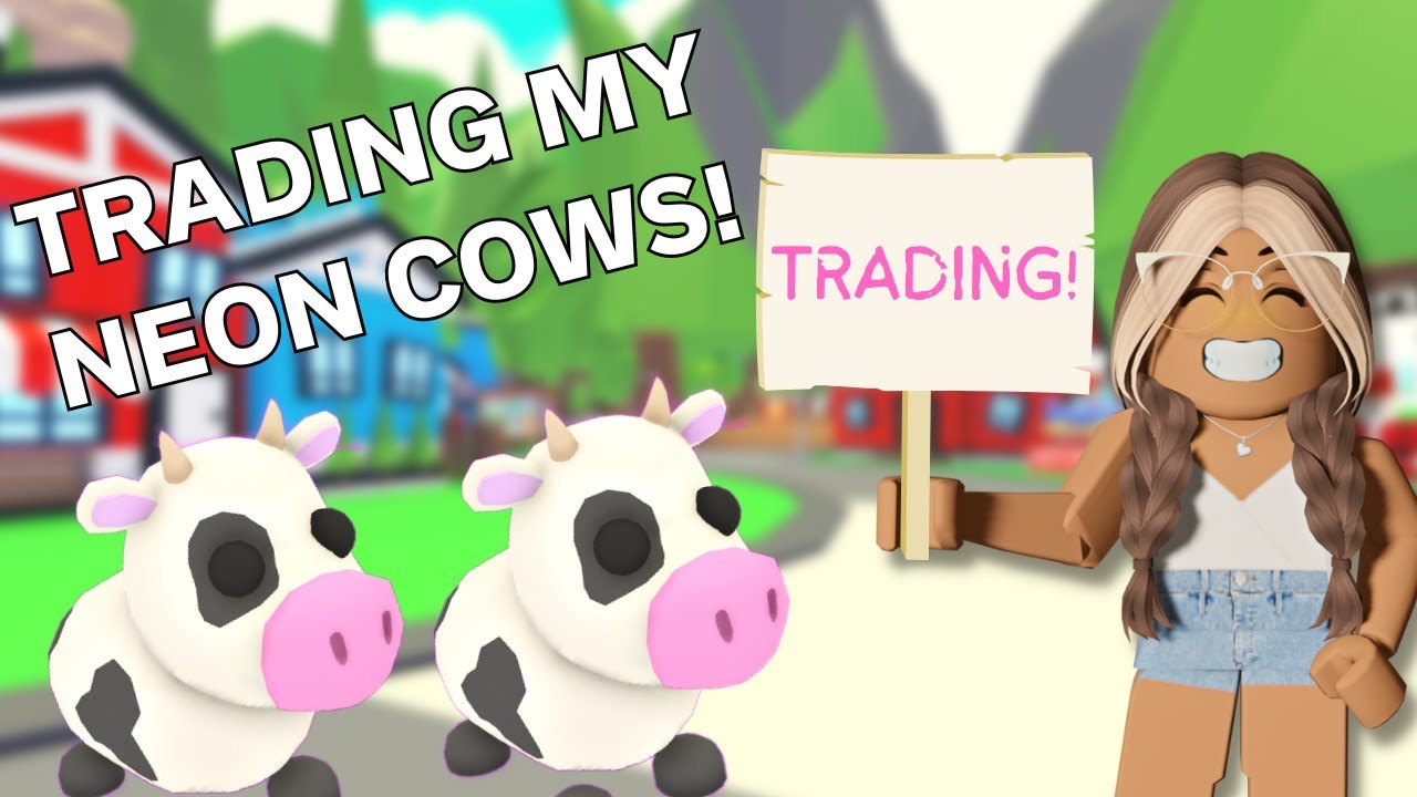 BYE BYE NEON COWS! Trading in Roblox Adopt Me! Let's See What We Can ...