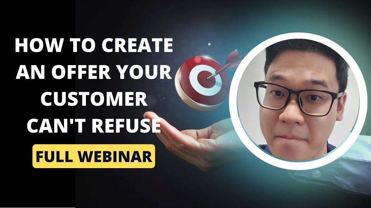 How to Create an Offer Your Customer Can't Refuse - FULL WEBINAR - YouTube