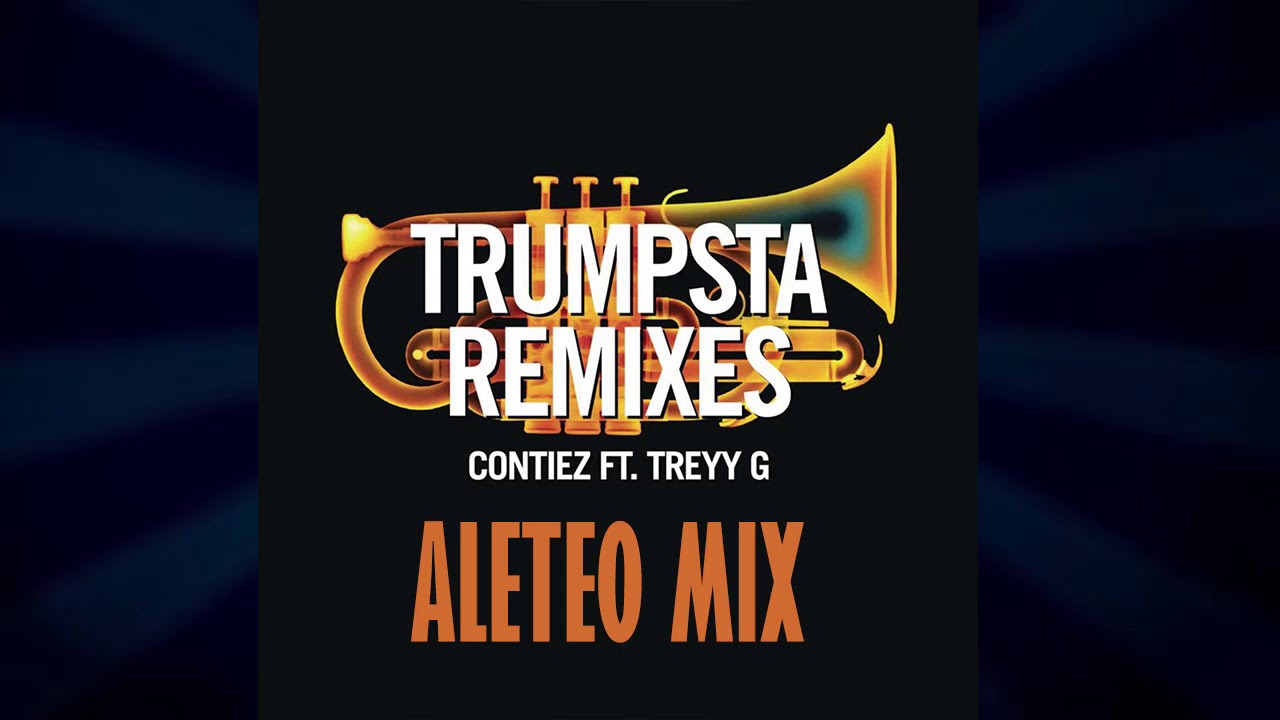 Contiez feat. Treyy G - Trumpsta REMIX (Aleteo, Zapateo, Guaracha ...
