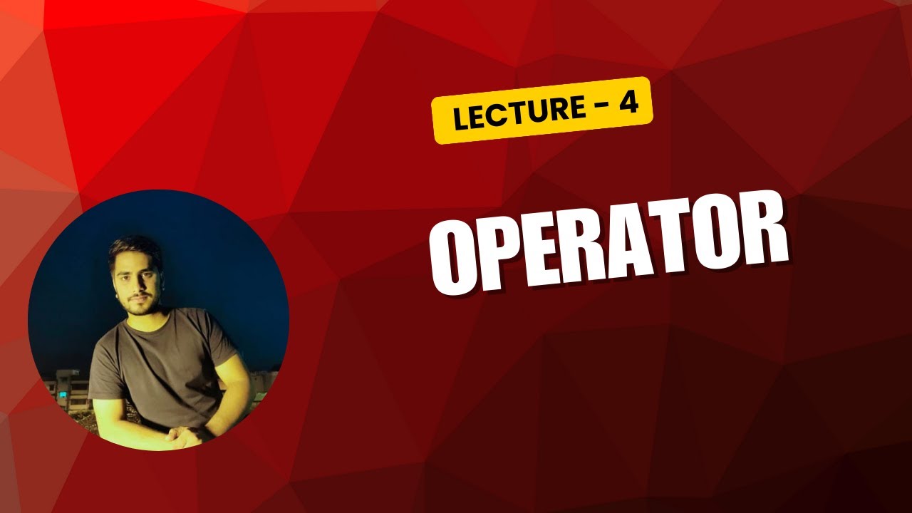 Lecture 4 Operators - YouTube