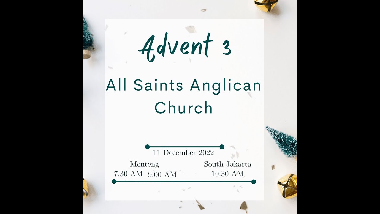 3rd Advent Sunday - 11th December 2022 - 9am - Live Service at Menteng ...