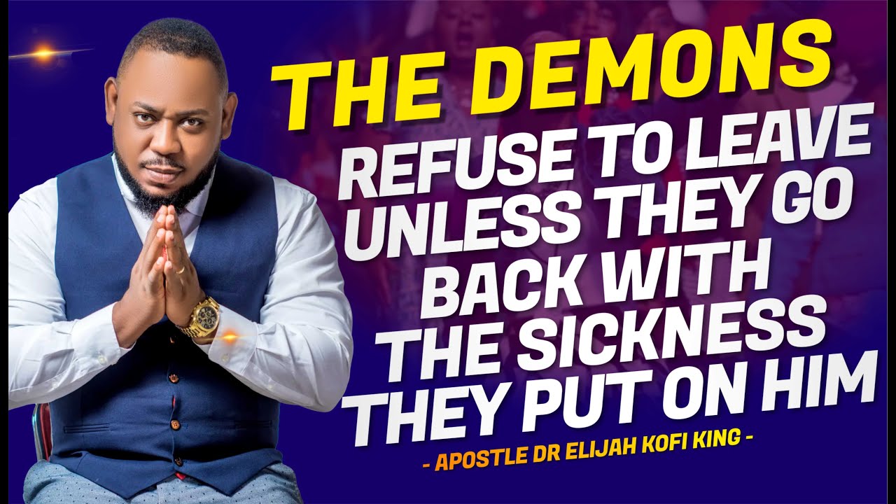 😀The Demons Refuse To Leave Unless They Go Back With The Sickness They ...