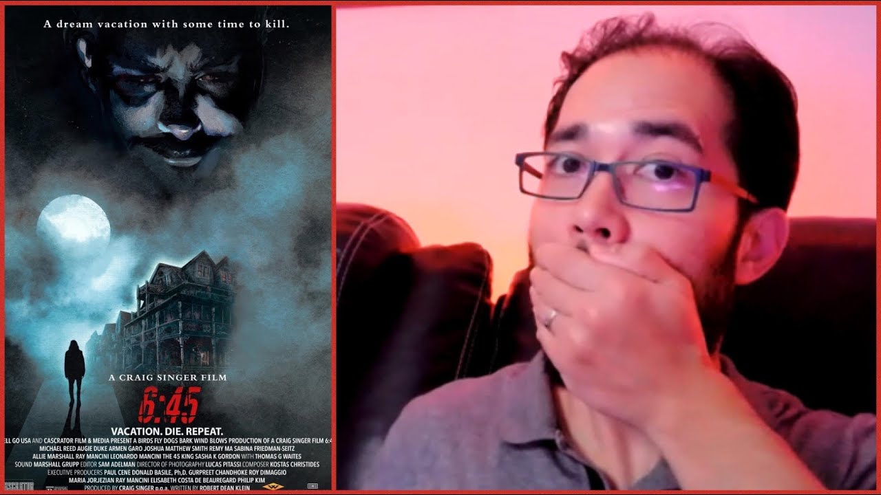 6:45 Movie Review and Ending Discussion *CONTAINS SPOILERS* Indie ...